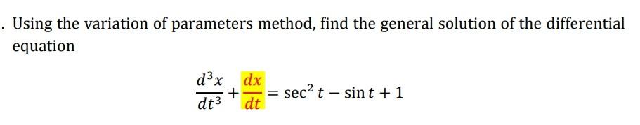 Solved Using the variation of parameters method, find the | Chegg.com