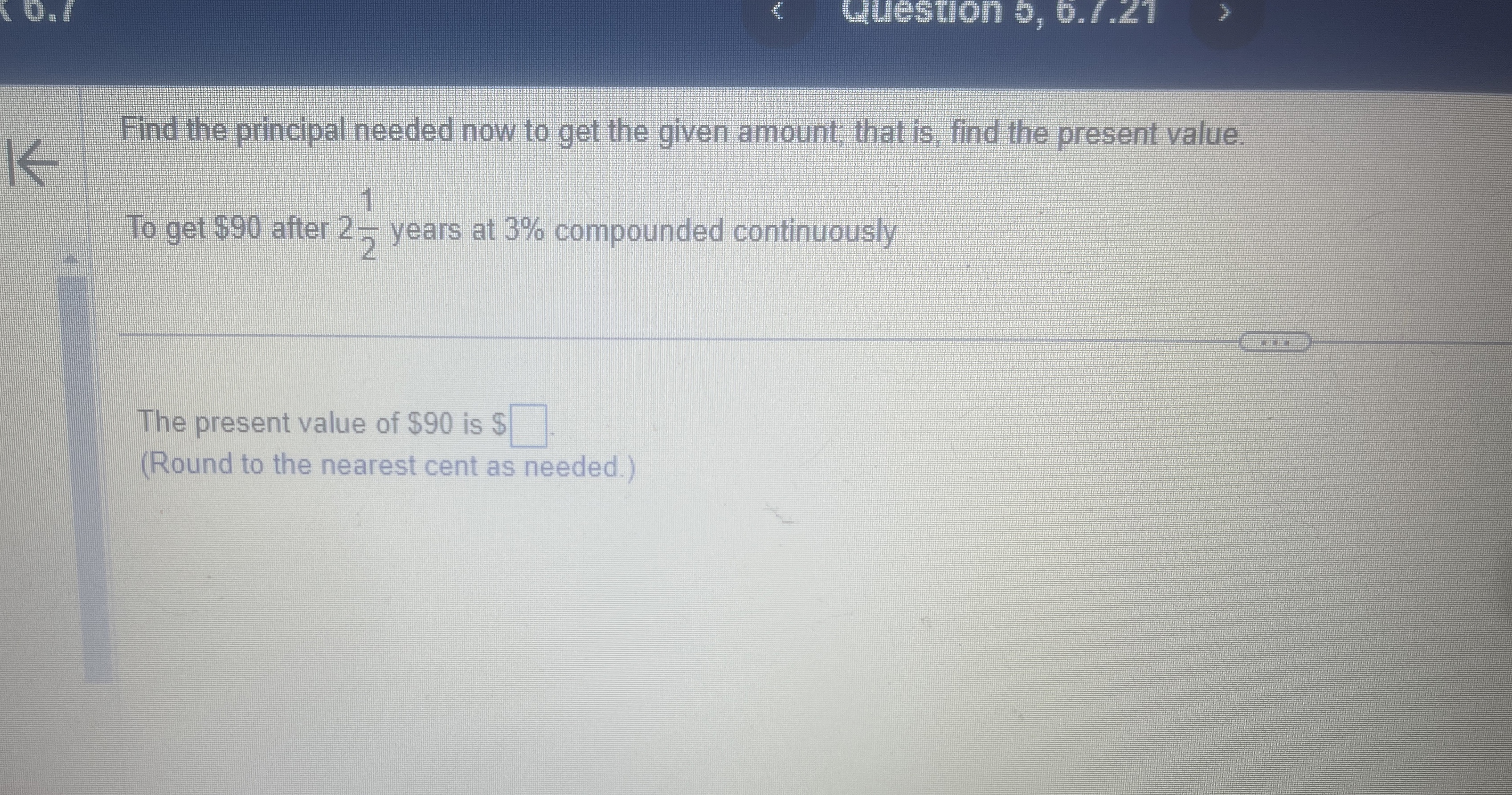 Solved Find the principal needed now to get the given | Chegg.com