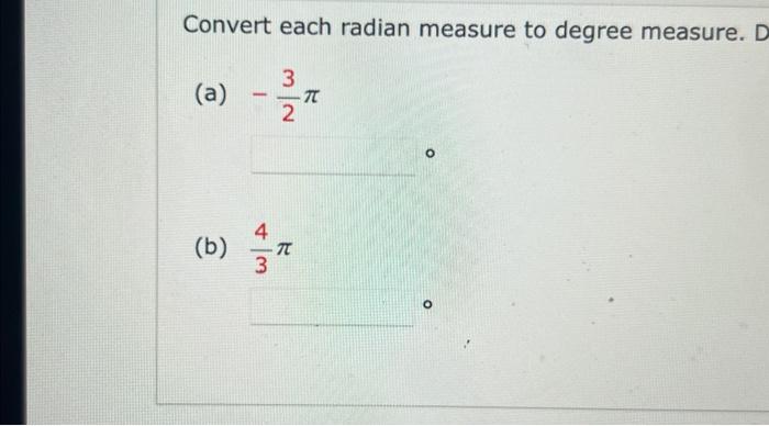 Solved Convert each radian measure to degree measure. D (a) | Chegg.com