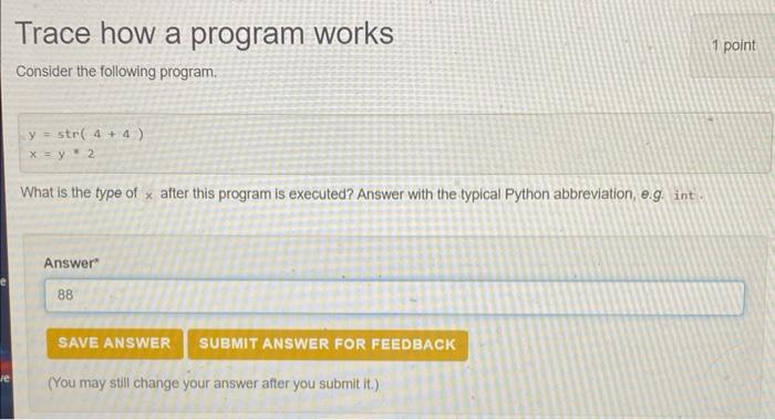 Solved y= str( 4 + 4 ) x = y * 2 What is the type of x after | Chegg.com