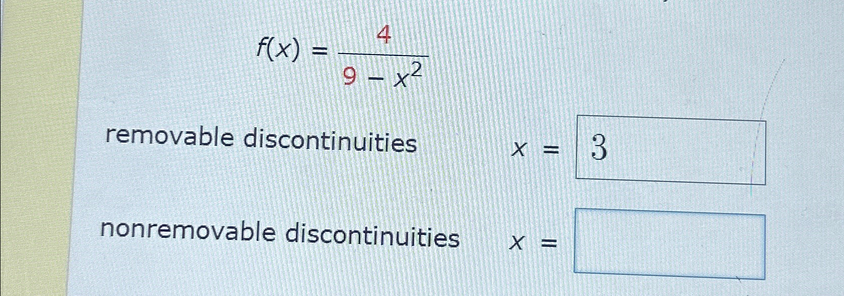 Solved f(x)=49-x2removable discontinuitiesx=nonremovable | Chegg.com