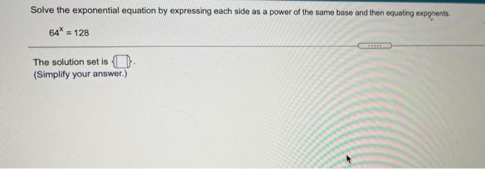 Solved Solve the exponential equation by expressing each | Chegg.com