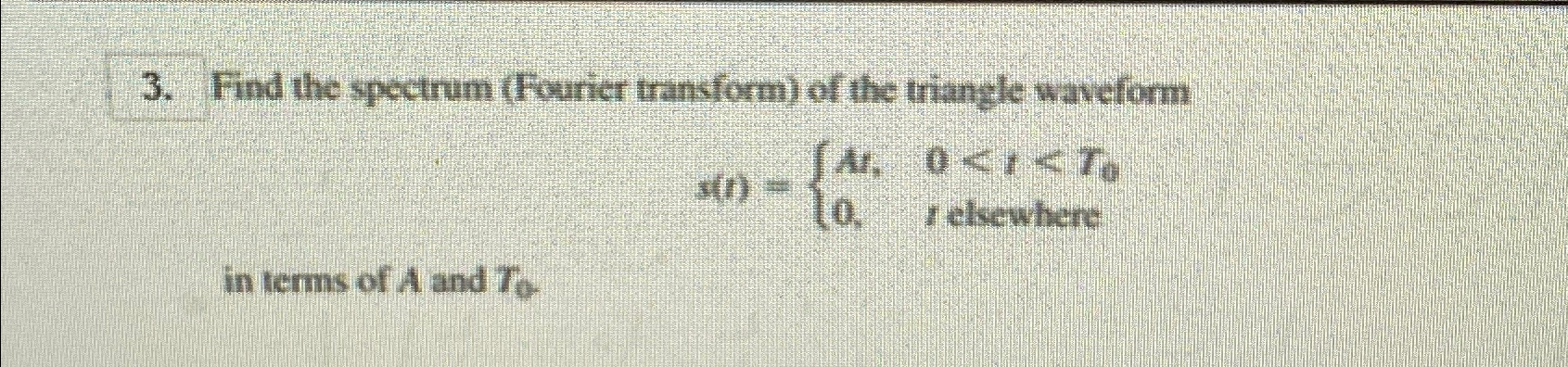 Find the spectrum (Fourier transform) ﻿of the | Chegg.com