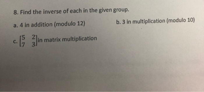 Solved 8. Find the inverse of each in the given group. b. 3 | Chegg.com