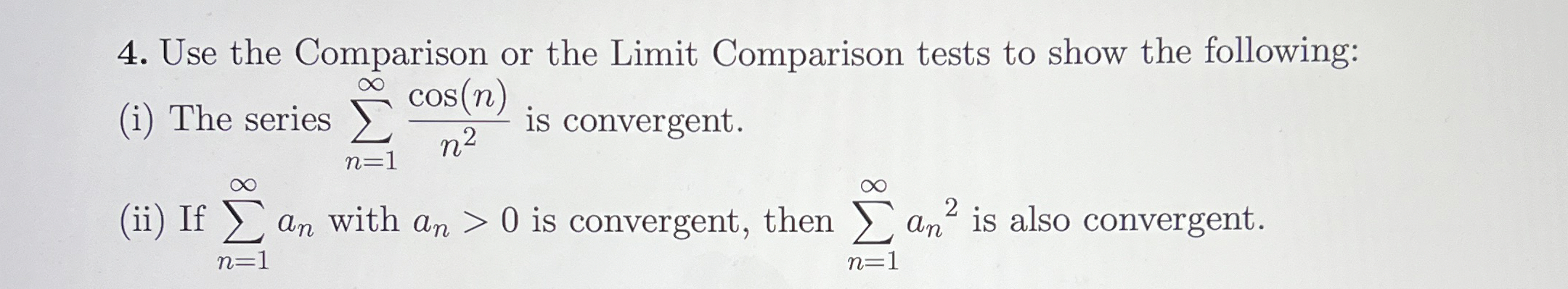 Solved Use the Comparison or the Limit Comparison tests to | Chegg.com