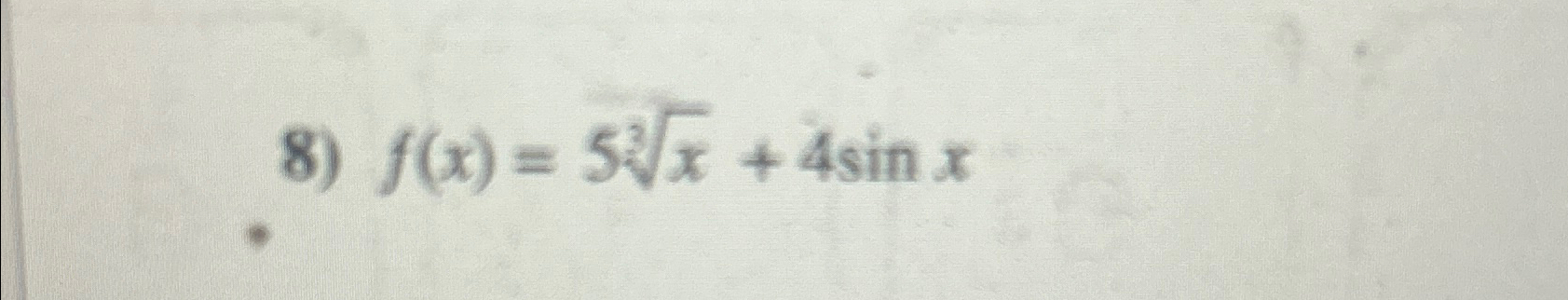 Solved f(x)=5x3+4sinx ﻿Fine the derivative | Chegg.com