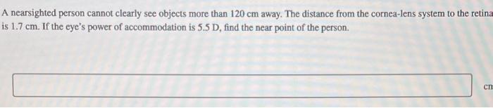 Solved A nearsighted person cannot clearly see objects more | Chegg.com