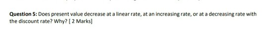 Solved Question 5: Does present value decrease at a linear | Chegg.com