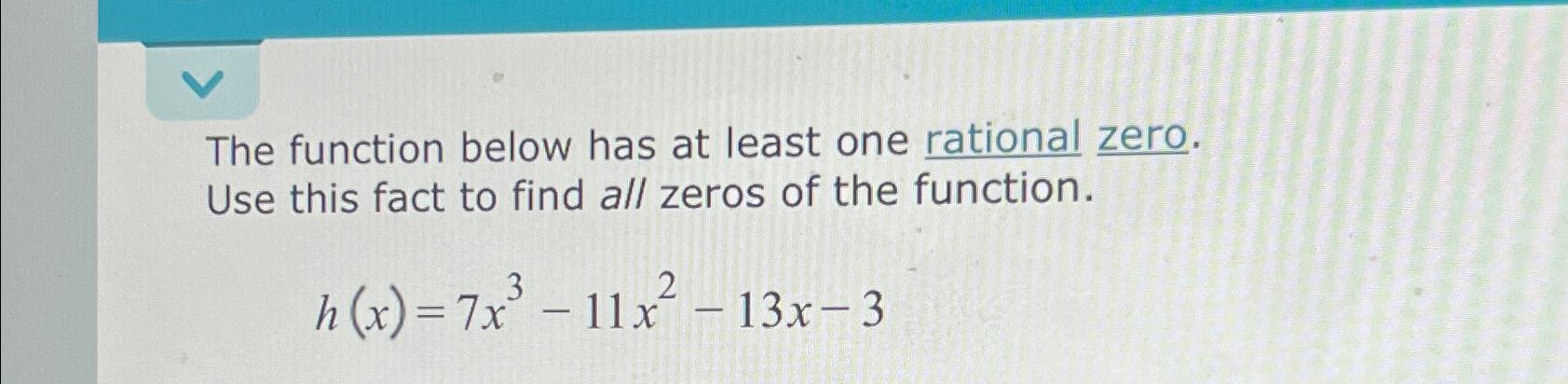 Solved The function below has at least one rational zero. | Chegg.com