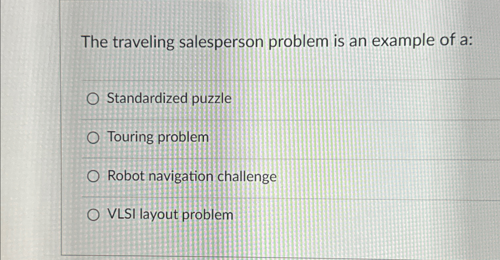 Solved The traveling salesperson problem is an example of | Chegg.com