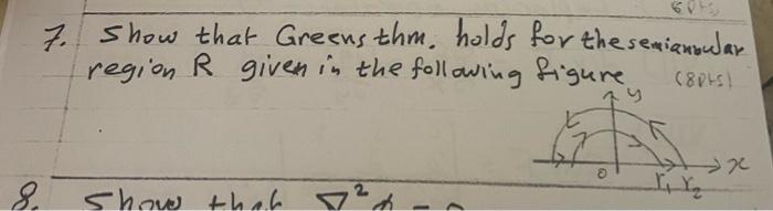 Solved 7. Show that Greens thm. holds for the semiannular | Chegg.com