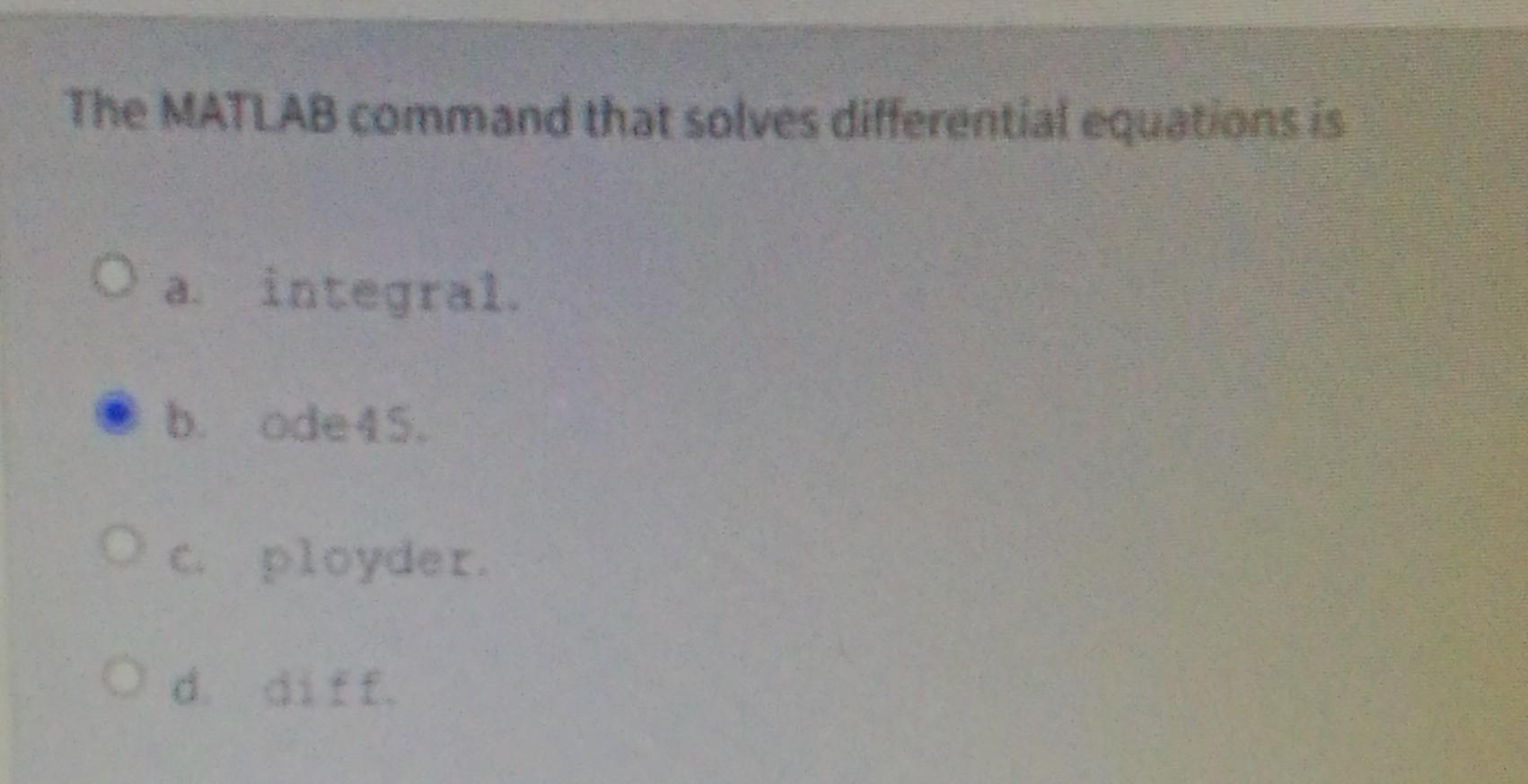Solved The MATLAB command that solves differential equations | Chegg.com