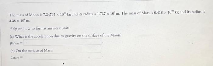 Solved The mass of Moon is 7.34767×1022 kg and its radius is | Chegg.com