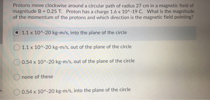 Solved Protons move clockwise around a circular path of | Chegg.com