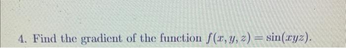 Solved 4. Find the gradient of the function | Chegg.com