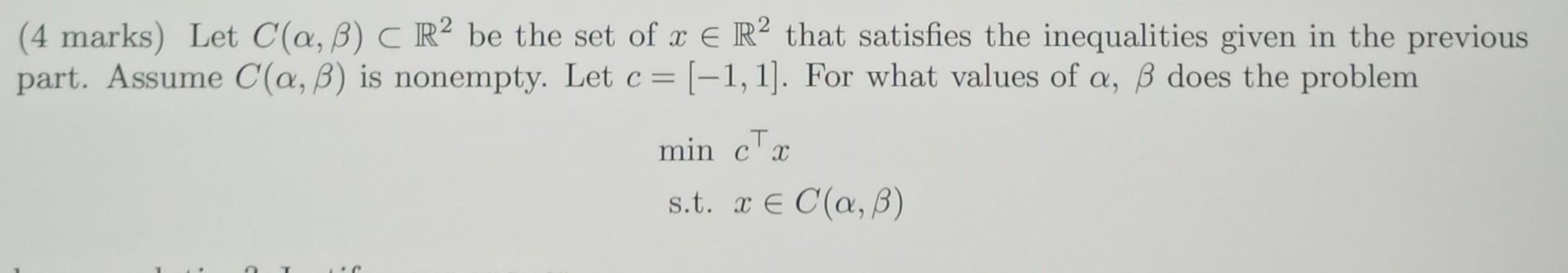 ( 4 ﻿marks) ﻿Let C(α,β)subR2 ﻿be the set of xinR2 | Chegg.com