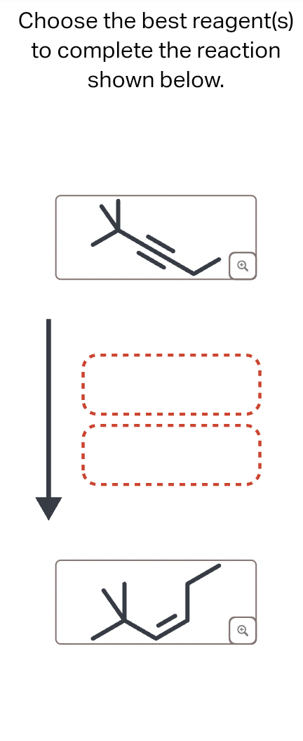 Solved Choose the best reagent(s) ﻿to complete the reaction | Chegg.com