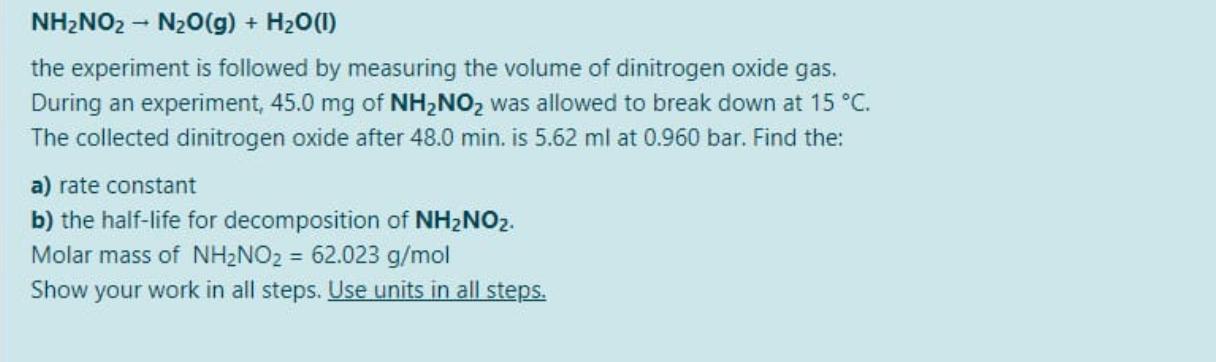 Solved NH2NO2→N2O(g)+H2O(l)the experiment is followed by | Chegg.com