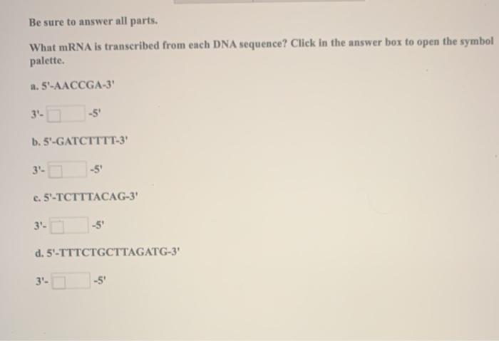 Solved Be sure to answer all parts. What mRNA is transcribed | Chegg.com