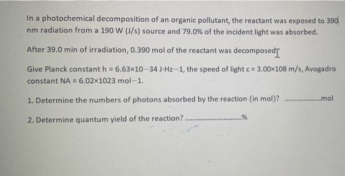 Solved In a photochemical decomposition of an organic | Chegg.com