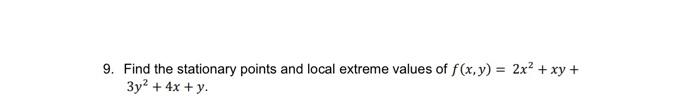 Solved Find the stationary points and local extreme values | Chegg.com