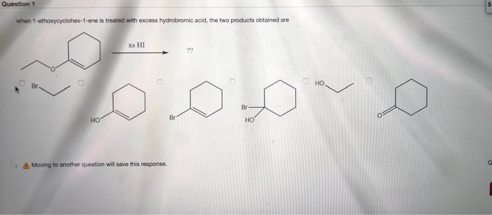Solved Question 1 when 1-ethoxycyclohex-1-ene is treated | Chegg.com