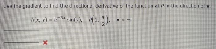 Solved Use the gradient to find the directional derivative | Chegg.com