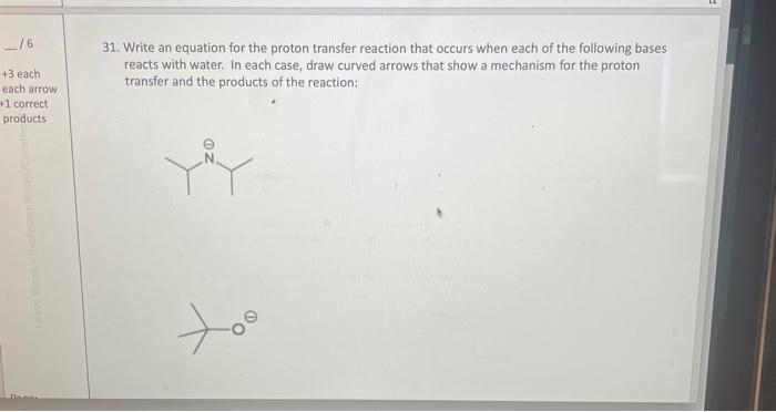 Solved _/6 31. Write an equation for the proton transfer | Chegg.com