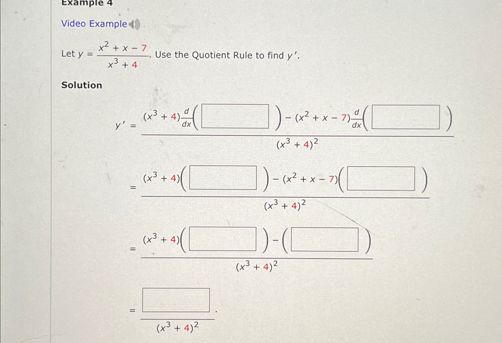 Solved Example 4Video ExampleLet y=x2+x-7x3+4. ﻿Use the | Chegg.com