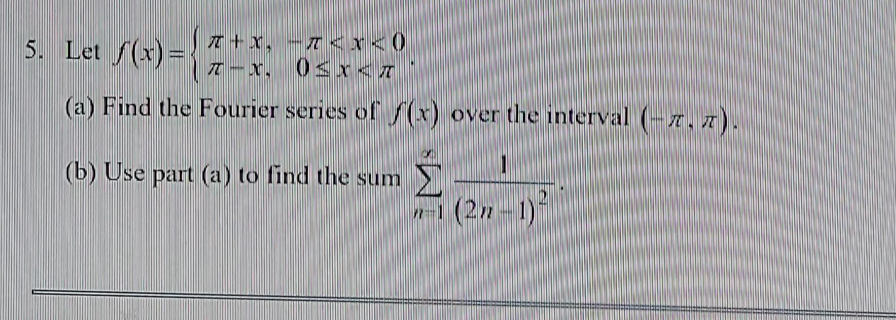 Solved Let f(x)(-π,π)∑n-1∞1(2n-1)2 | Chegg.com
