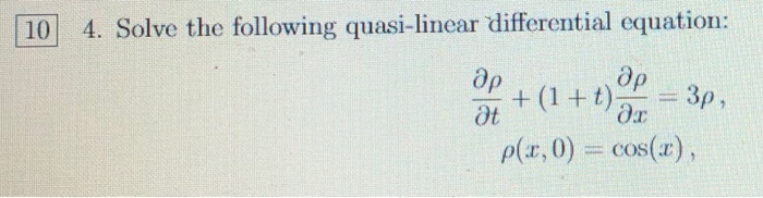 Solved 10 4. Solve the following quasi-linear differential | Chegg.com