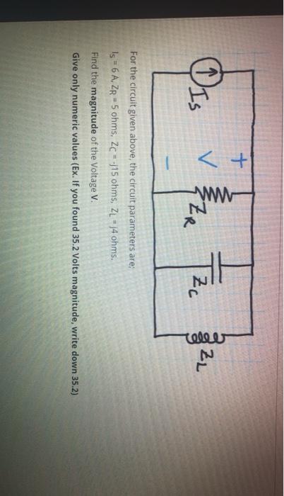 Solved + v DIS Zc For the circuit given above, the circuit | Chegg.com