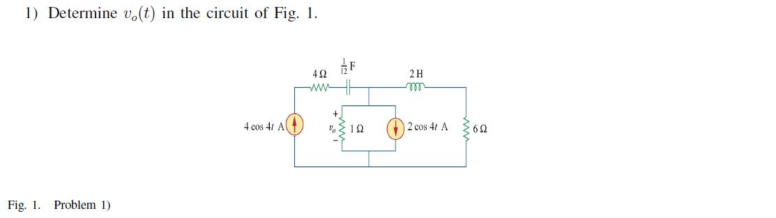 Solved Determine v0(t) in the circuit of Fig. 1. | Chegg.com Solved Determine v0(t) in the circuit of Fig. 1. | Chegg.com
