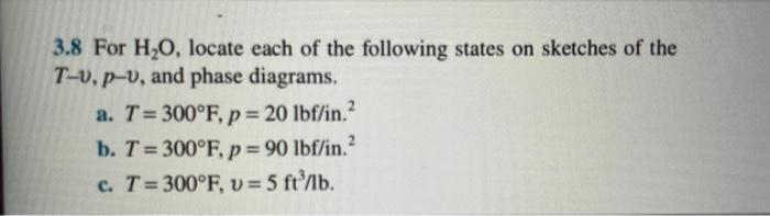 Solved 3.8 For H2O, locate each of the following states on | Chegg.com