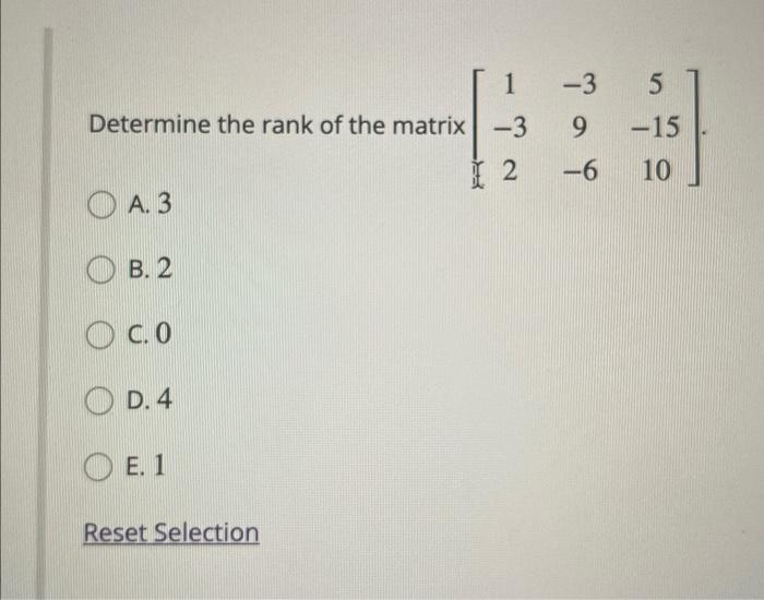 Solved Determine the rank of the matrix ⎣⎡1−32−39−65−1510⎦⎤ | Chegg.com