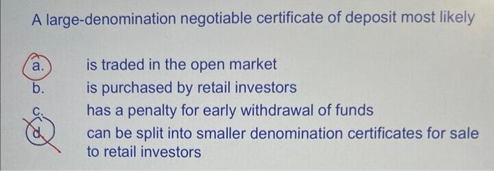 Solved A large-denomination negotiable certificate of | Chegg.com