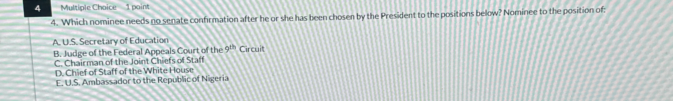 Solved 4Multiple Choice1 point4. Which nominee needs no | Chegg.com Solved 4Multiple Choice1 point4. Which nominee needs no | Chegg.com