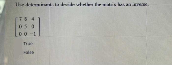 Solved Use determinants to decide whether the matrix has an | Chegg.com