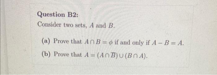 Solved Question B2: Consider two sets, A and B. (a) Prove | Chegg.com