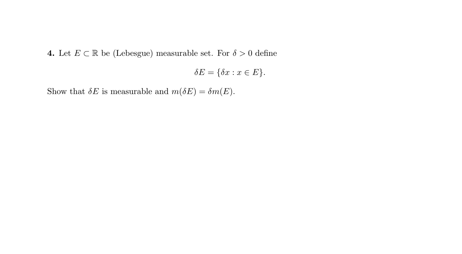 Solved Let EsubR be (Lebesgue) ﻿measurable set. For δ>0 | Chegg.com