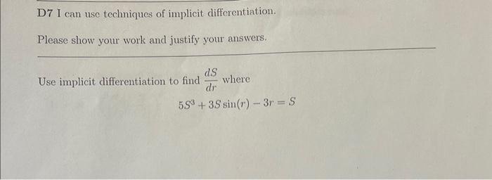 Solved D7 I can use techniques of implicit differentiation. | Chegg.com