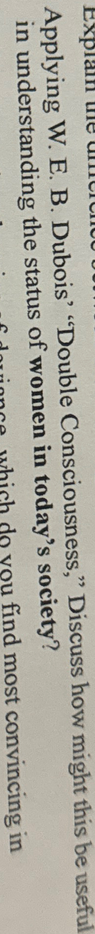 Solved Applying W. ﻿E. ﻿B. ﻿Dubois' "Double Consciousness," | Chegg.com