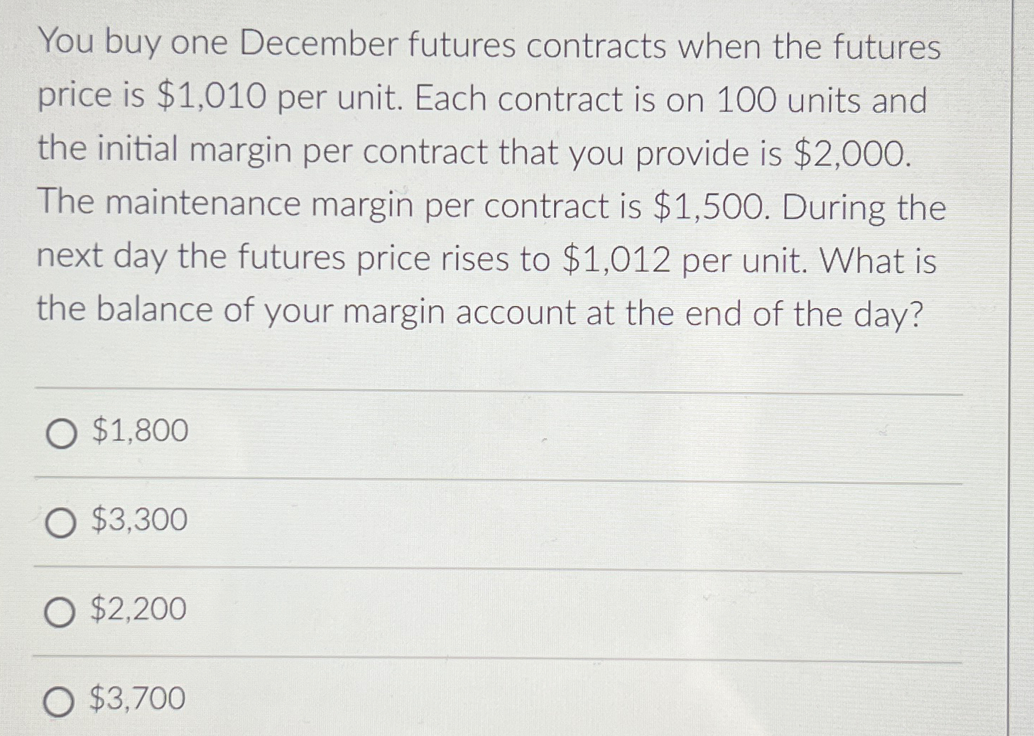 Solved You buy one December futures contracts when the | Chegg.com