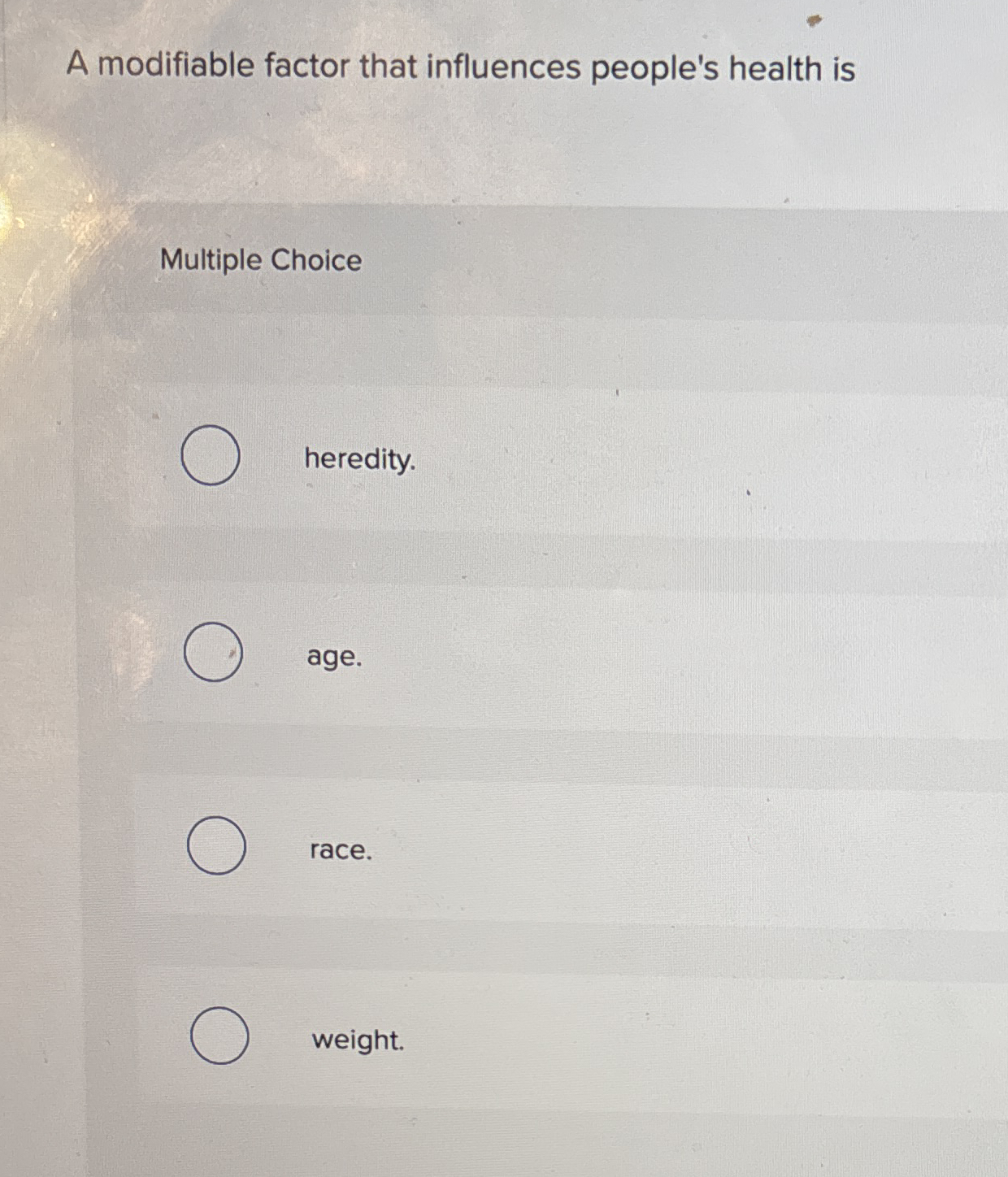 A modifiable factor that influences people's health | Chegg.com