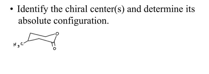 Solved - Identify the chiral center(s) and determine its | Chegg.com