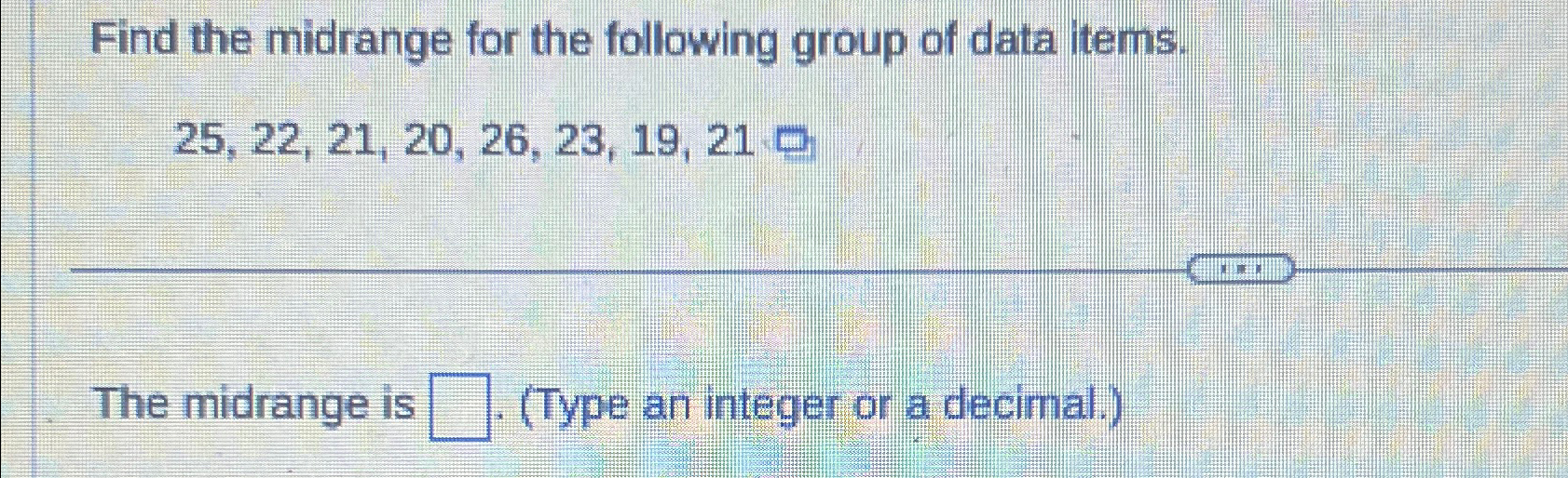 Solved Find the midrange for the following group of data | Chegg.com