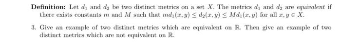 Solved Definition: Let d1 and d2 be two distinct metrics on | Chegg.com