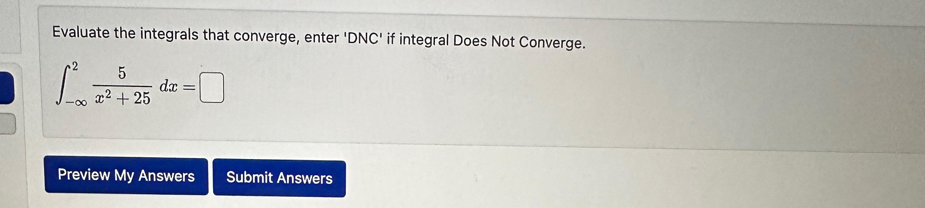 Solved Evaluate the integrals that converge, enter 'DNC' ﻿if | Chegg.com