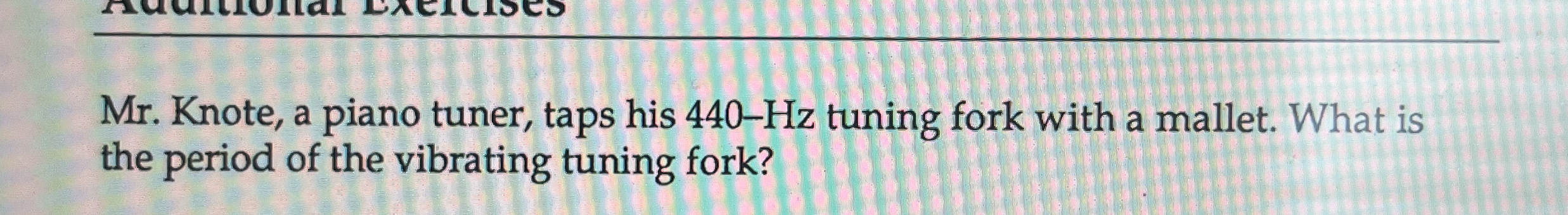 Solved Mr. ﻿Knote, a piano tuner, taps his 440-Hz ﻿tuning | Chegg.com
