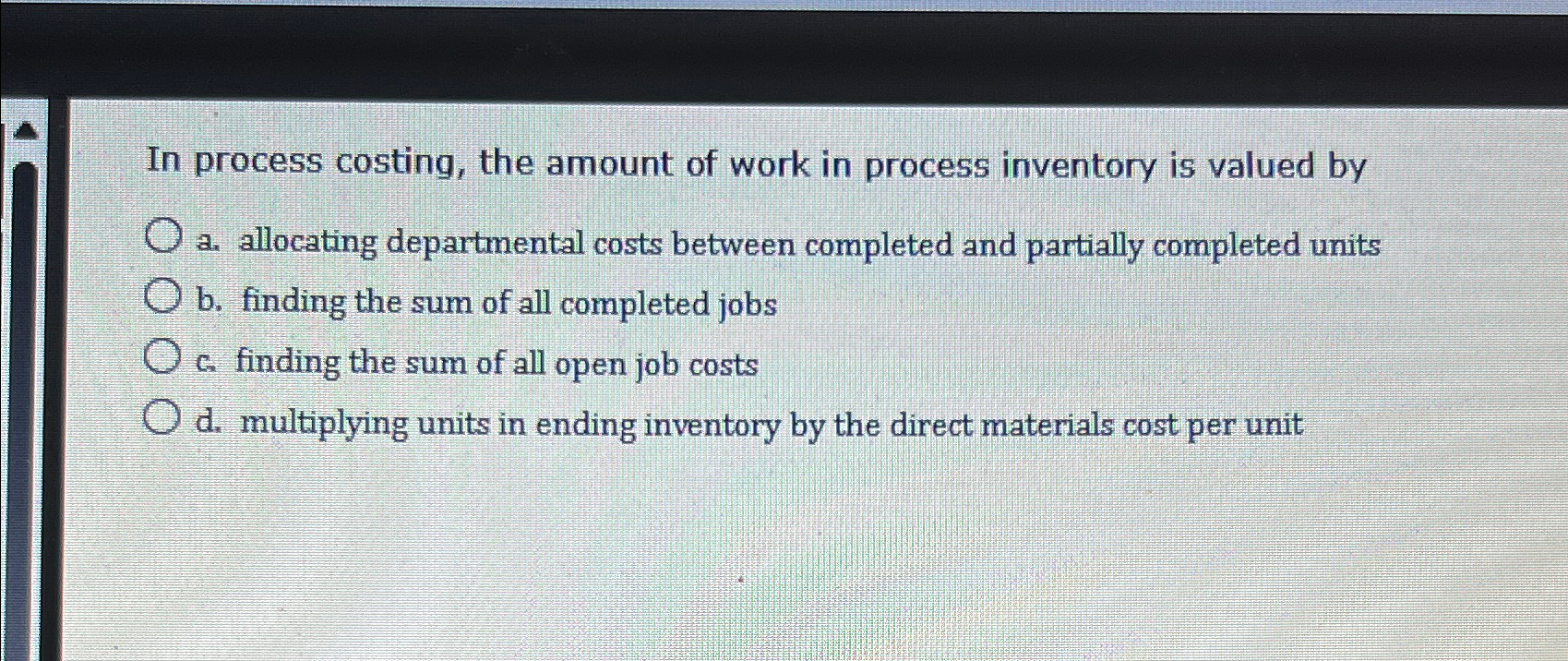 Solved In process costing, the amount of work in process | Chegg.com